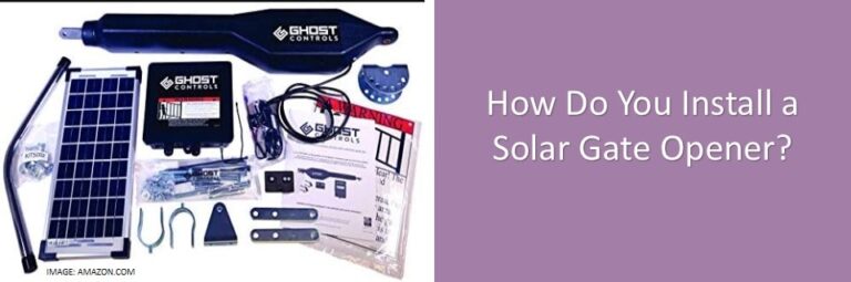 How Do You Install Solar Gate Openers? - portablesolarexpert.com
