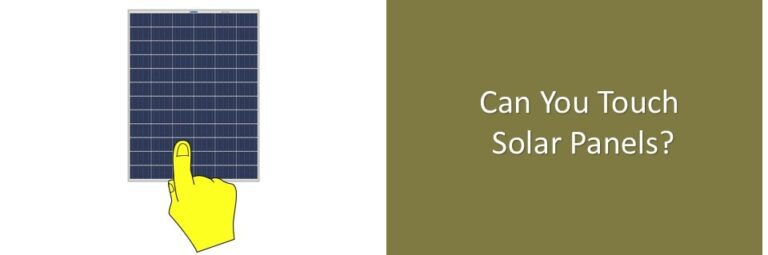 Can You Touch Solar Panels? - portablesolarexpert.com