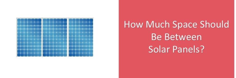 How Much Space Should be between Solar Panels? - portablesolarexpert.com