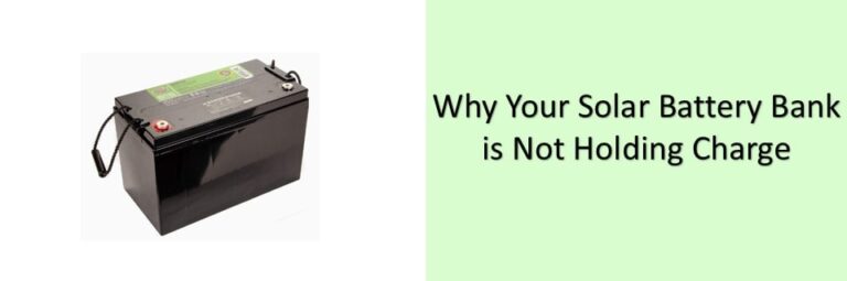 Why Your Solar Battery Bank is Not Holding Charge - portablesolarexpert.com