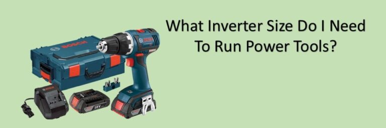 What Inverter Size Do I Need to Run Power Tools? - portablesolarexpert.com